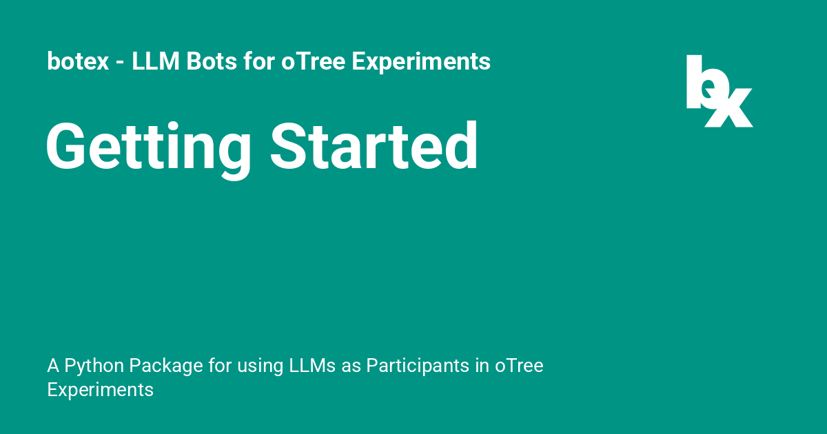Getting Started - botex - LLM Bots for oTree Experiments
